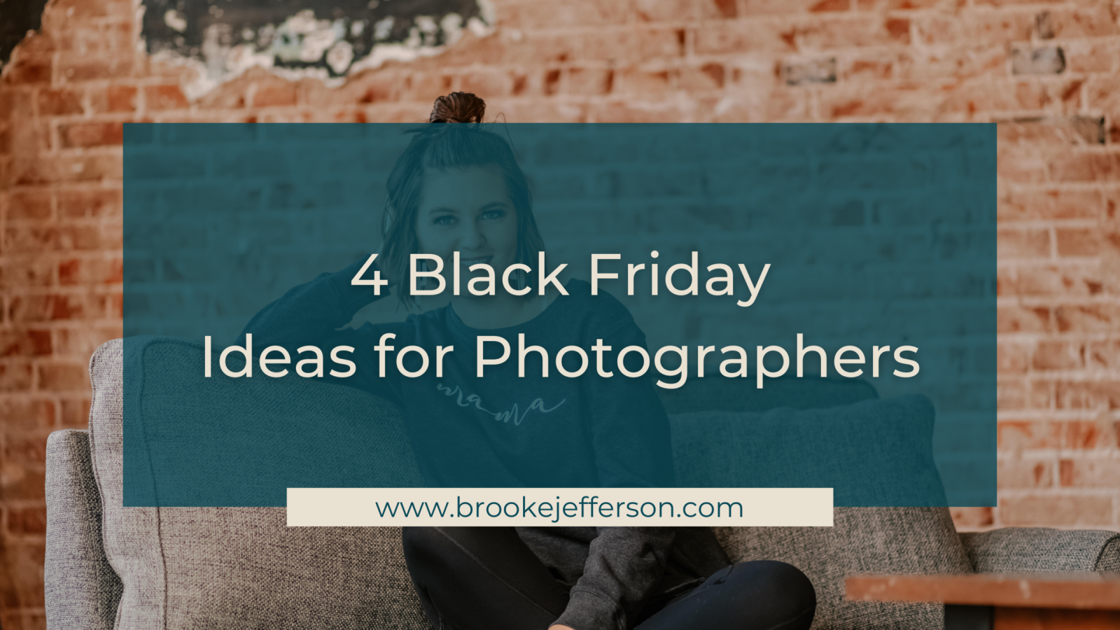 Black Friday Ideas for Photographers - brookejefferson.com